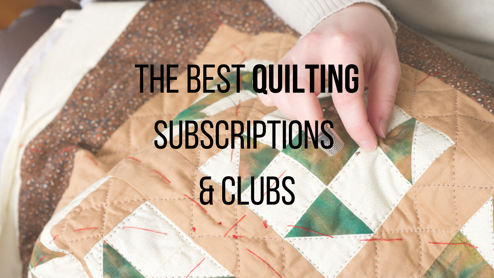 The 7 Best Subscriptions & Clubs For Quilting in 2025: Fat Quarters ...