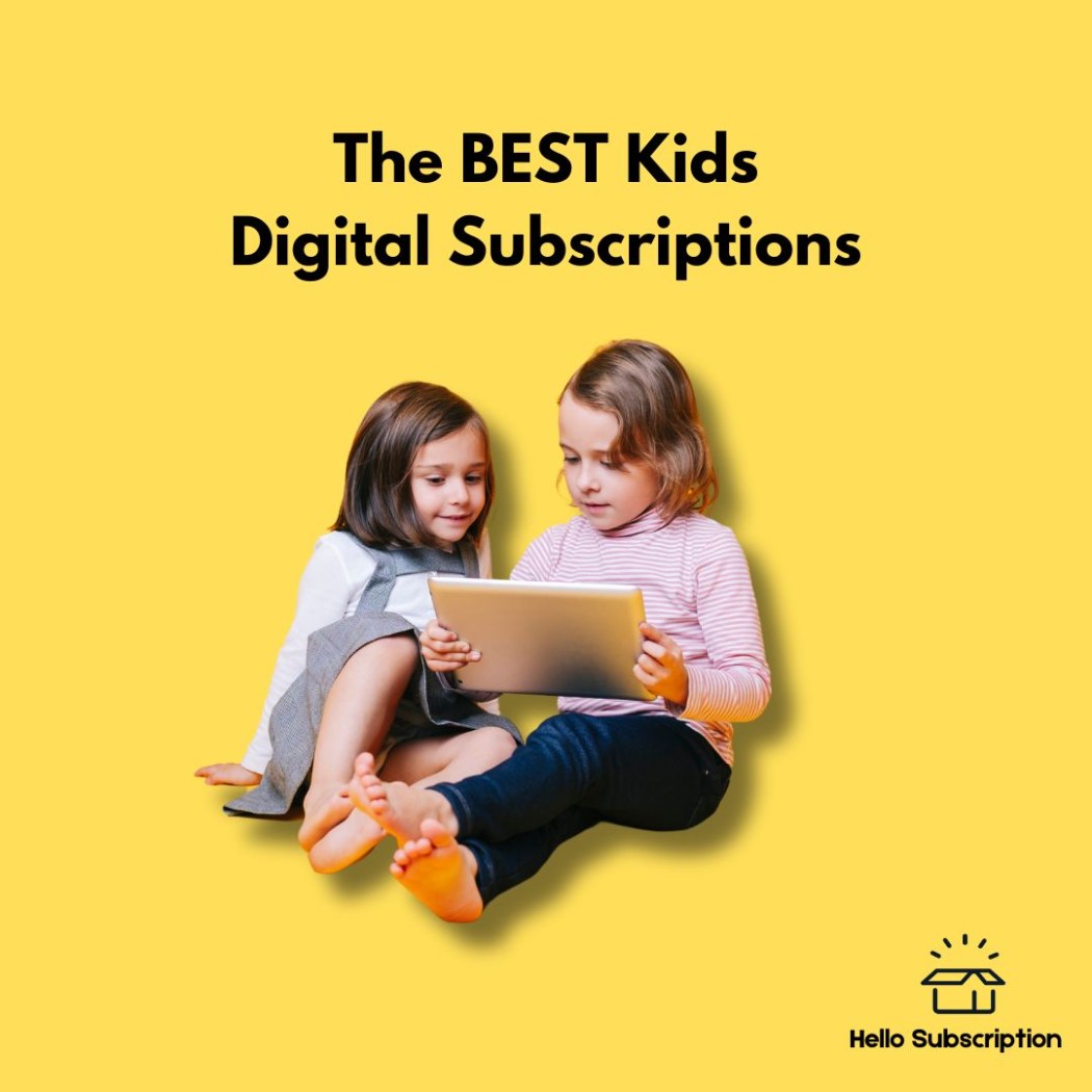 The 15 Best Digital Subscriptions for Kids: Fun & Learning in 2025 ...