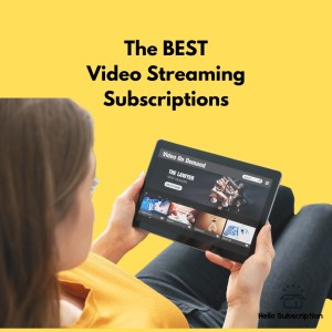The 15 Best Video Streaming Subscriptions for 2025 - Hello Subscription