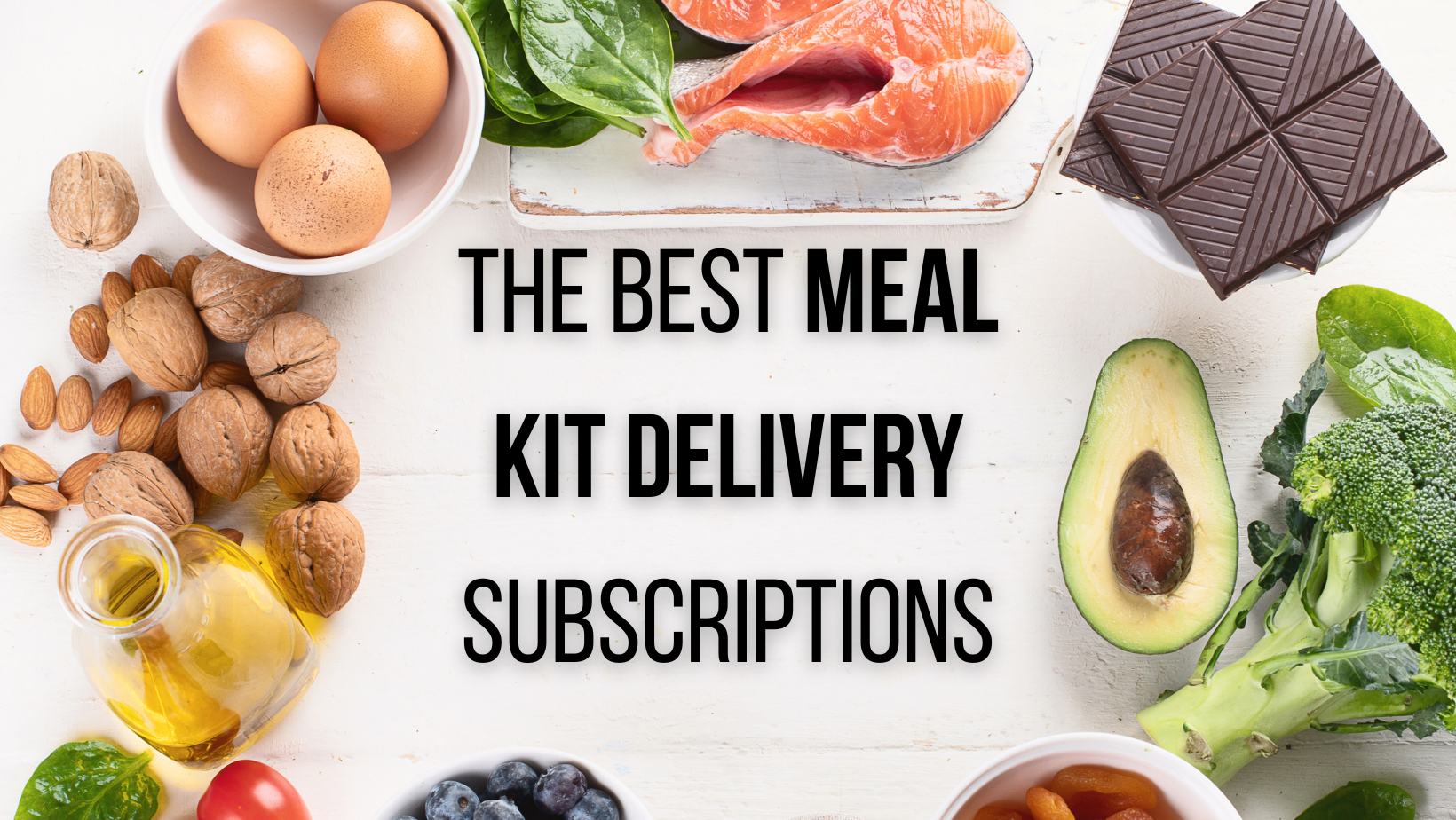 The 22 Best Meal Kit Delivery Services and Subscriptions for 2025 ...