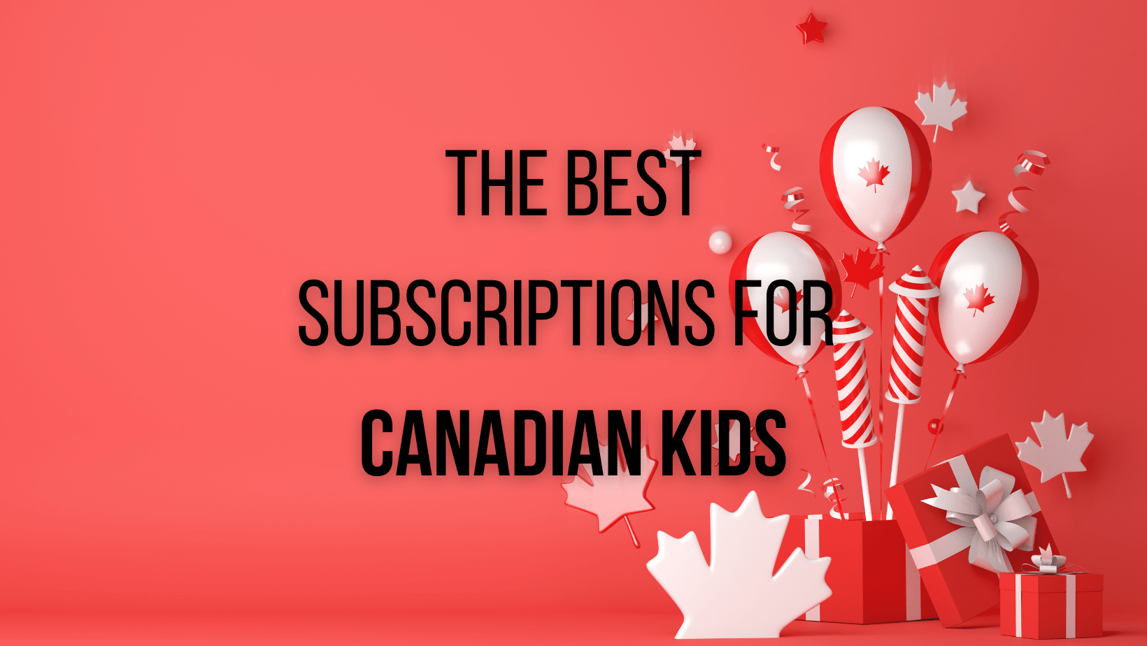 The 7 Best Subscriptions for Canadian Kids in 2026, Eh? - Hello ...